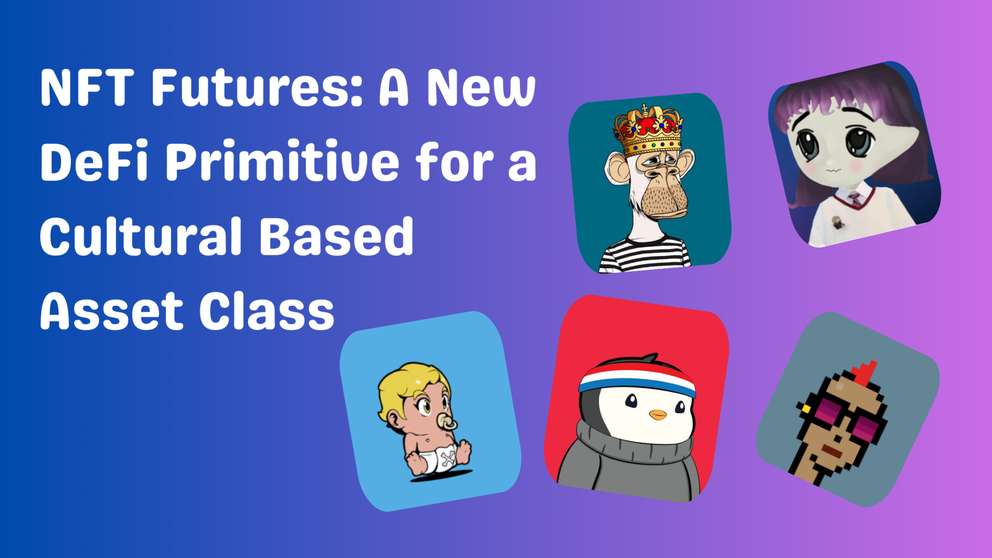 详解 NFT 期货：文化类资产的新型 DeFi 原语 - 深潮TechFlow
