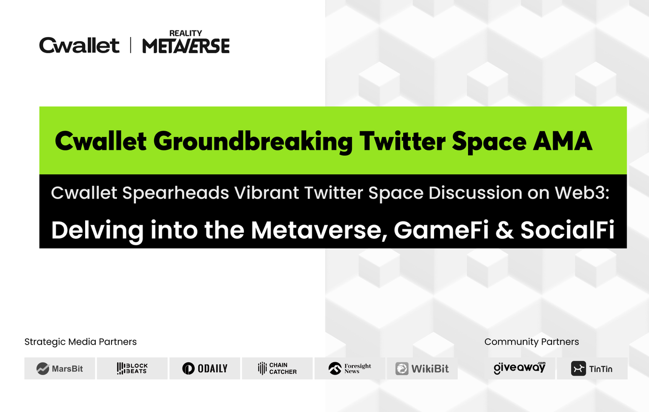 Cwallet Twitter Space｜Web3：探索元宇宙、GameFi & SocialFi - 深潮TechFlow